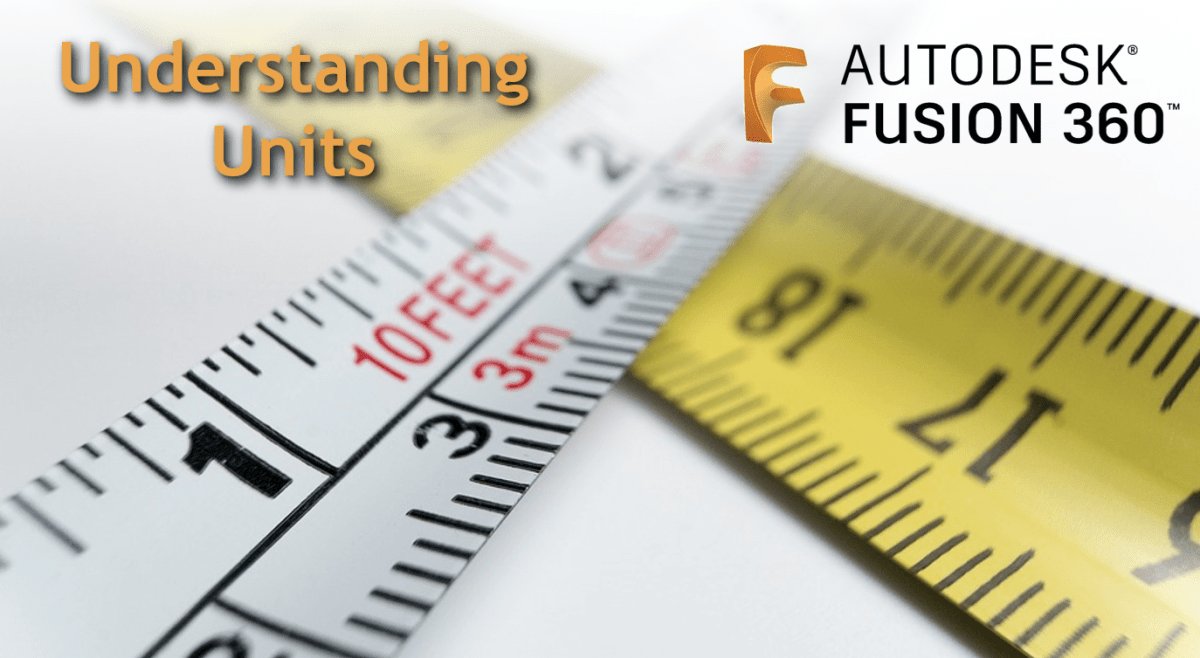 Understanding Units in Fusion 360 – Clint Brown