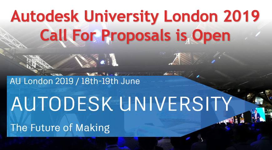 Autodesk University London 2019 Call For Proposals is Open – Clint Brown