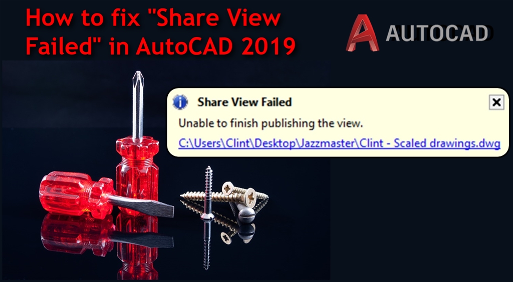 How to fix “Share View Failed” in AutoCAD 2019 – Clint Brown