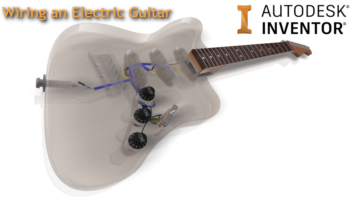 Wiring an Electric Guitar in Autodesk Inventor – Clint Brown