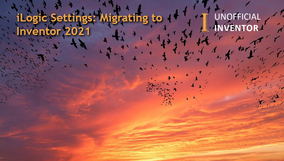 iLogic Settings: Migrating to Inventor 2021 – Clint Brown